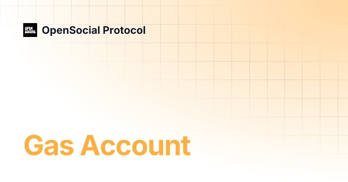 Gas Account | OpenSocial Protocol